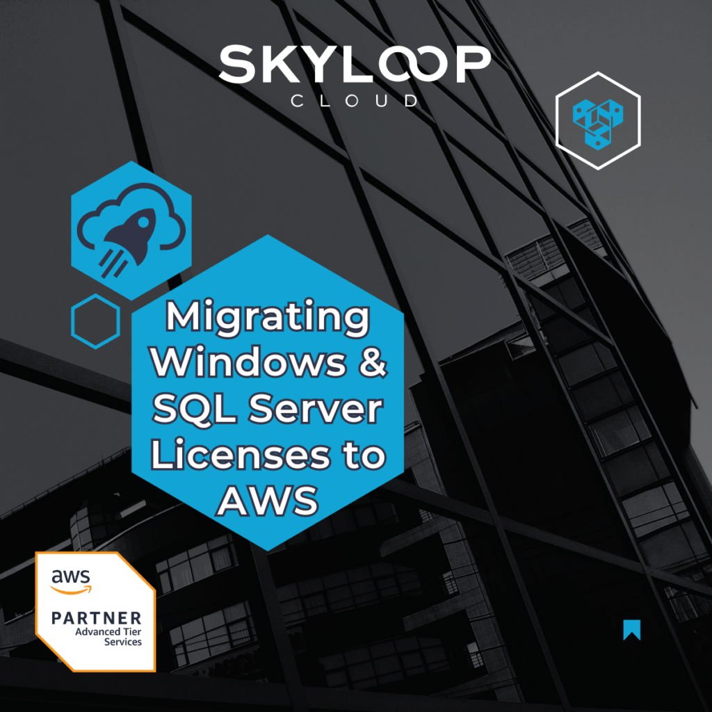 Migrating Windows Licenses to AWS - Skyloop Cloud