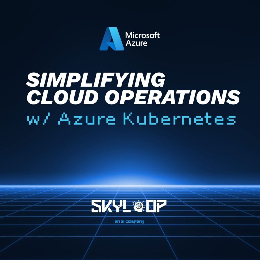 Simplifying Cloud Operations with AKS Automatic - Skyloop AI